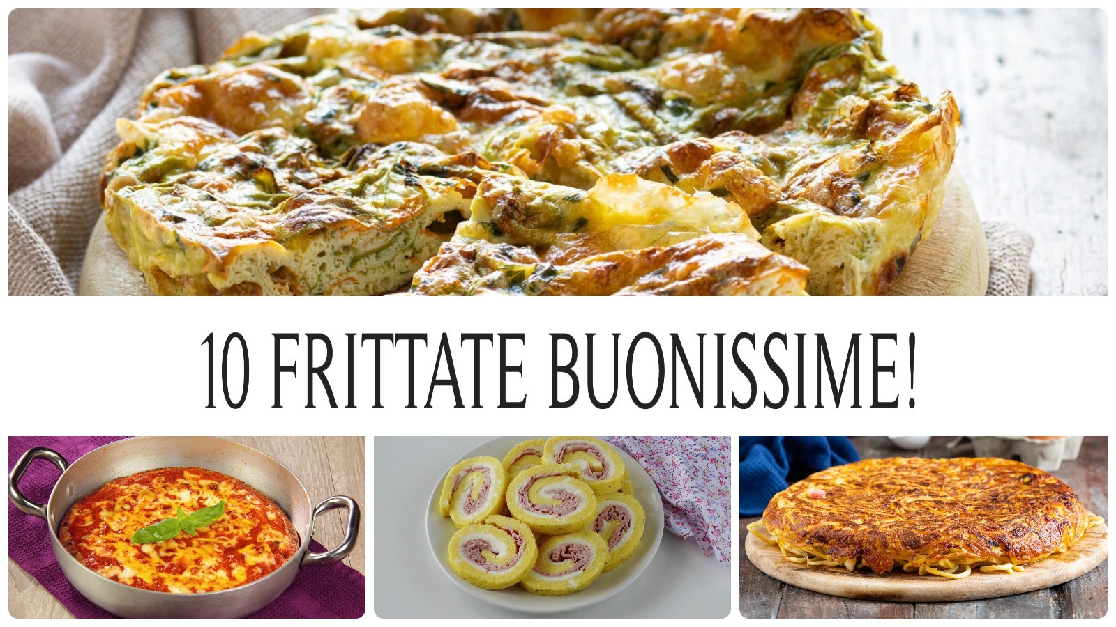 10 ricette di frittate golosissime e veloci! | Cookaround
